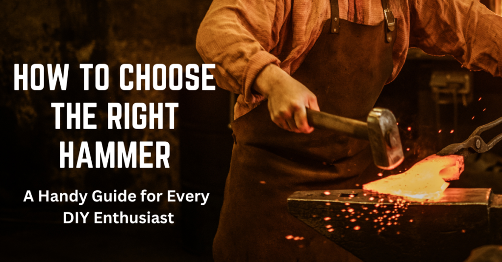 Hammer Selection Made Easy: Free 2023 Guide